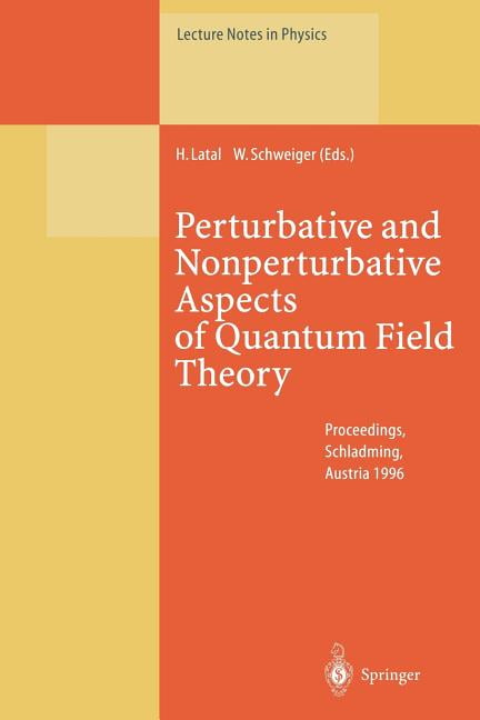 Lecture Notes in Physics: Perturbative and Nonperturbative Aspects of ...