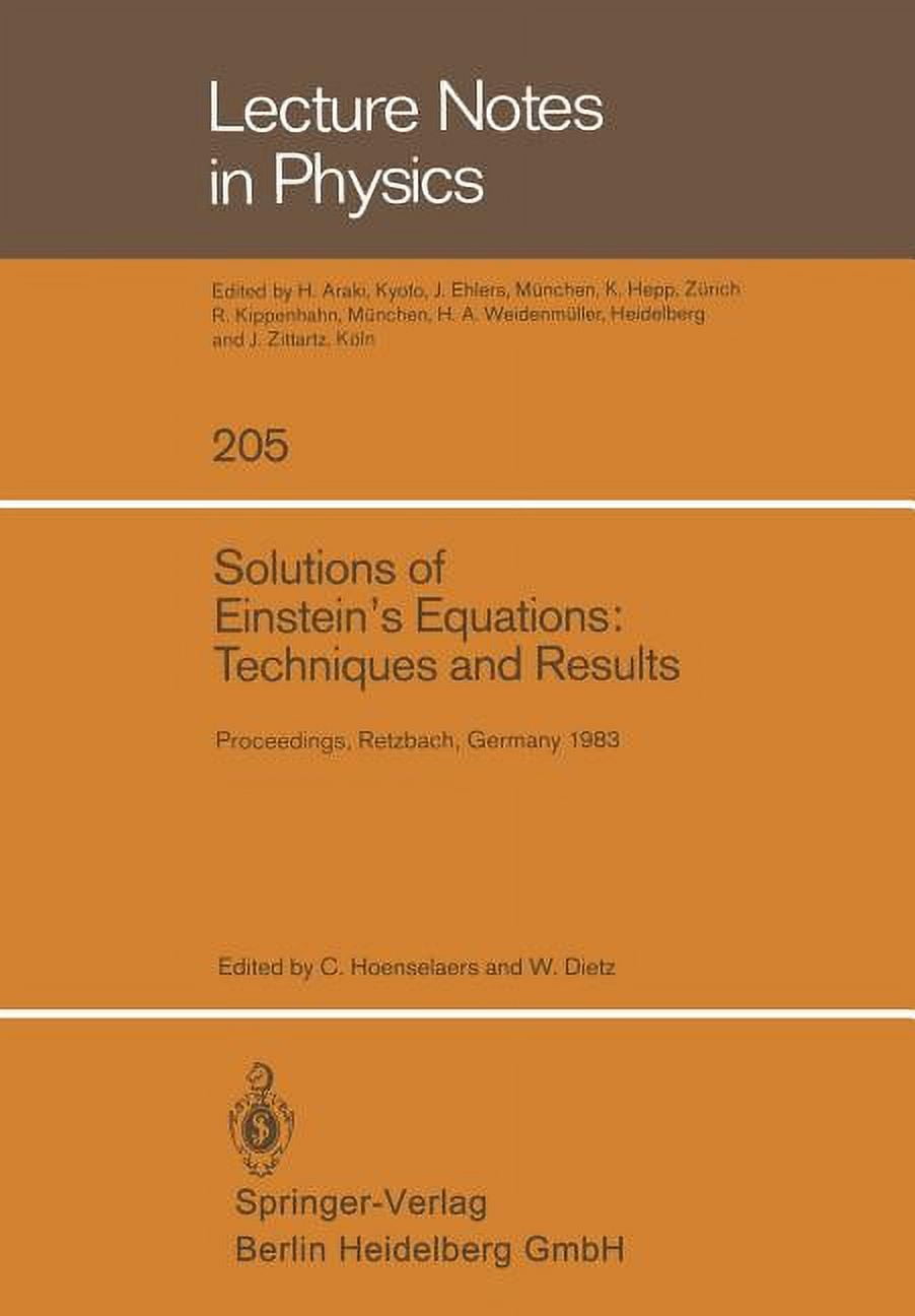 Lecture Notes in Physics: Solutions of Einstein's Equations: Techniques ...