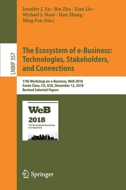 Lecture Notes In Business Information Processing The Ecosystem Of E Business Technologies