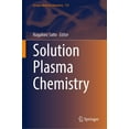 Lecture Notes in Chemistry Solution Plasma Chemistry, Book 115 ...