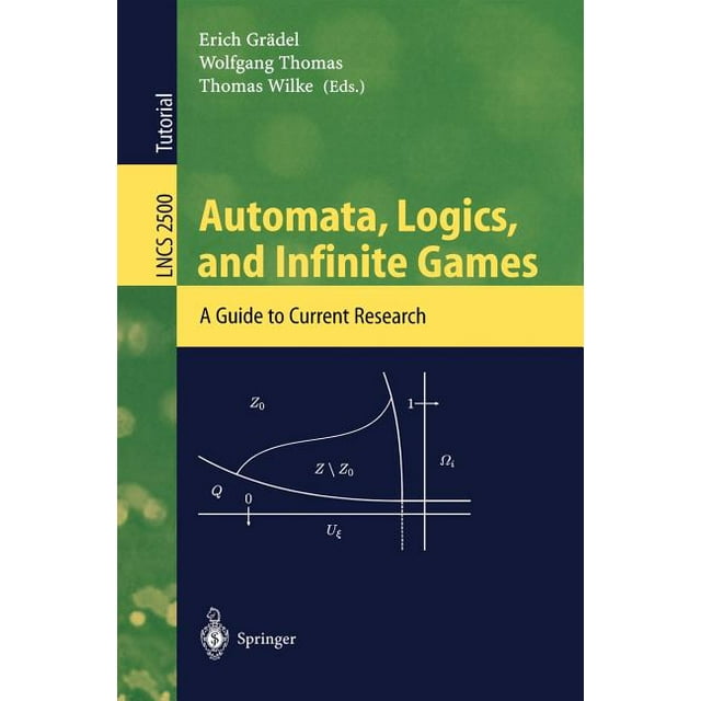 Lecture Notes In Computer Science Automata Logics And Infinite Games A Guide To Current