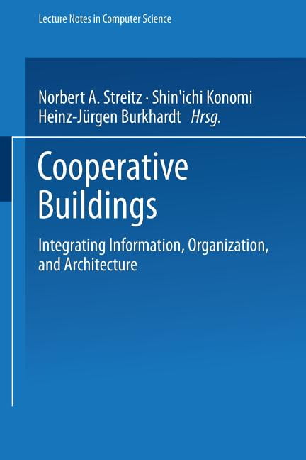 Lecture Notes in Computer Science Cooperative Buildings: Integrating ...
