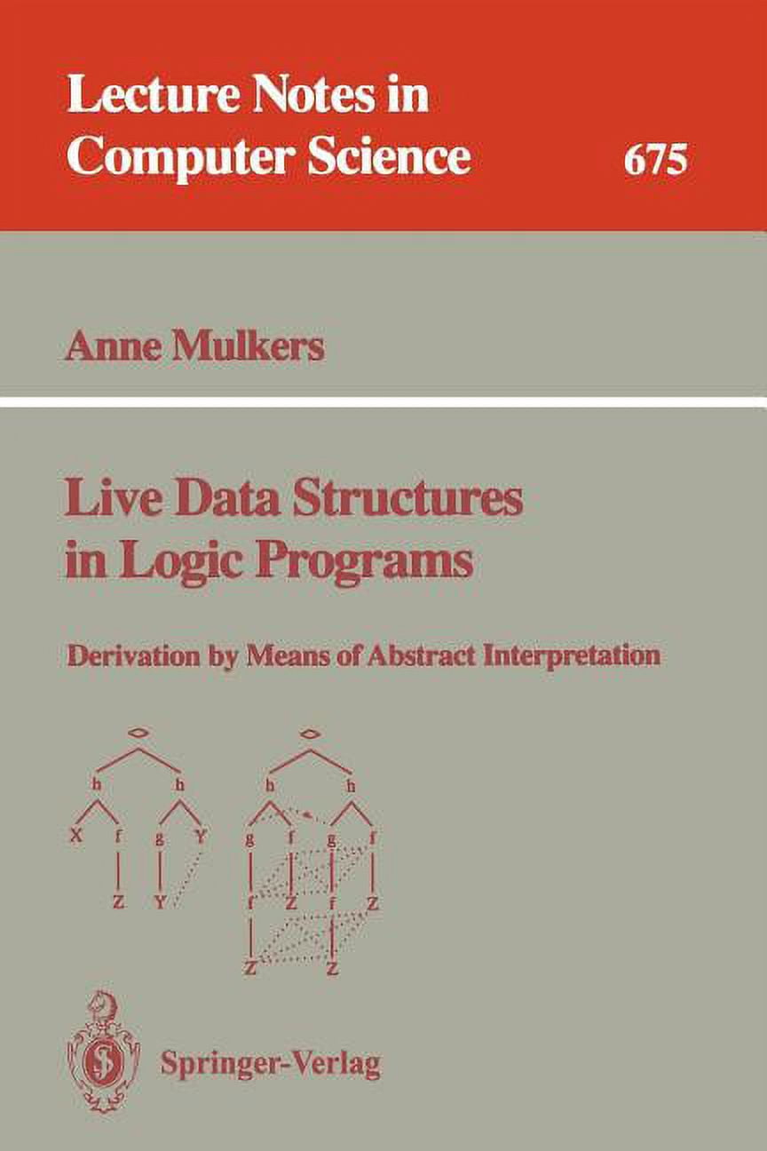 Lecture Notes in Computer Science: Live Data Structures in Logic ...