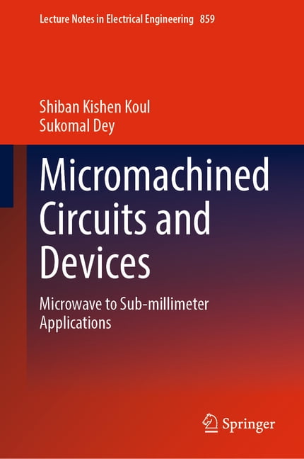 Lecture Notes in Electrical Engineering: Micromachined Circuits and ...