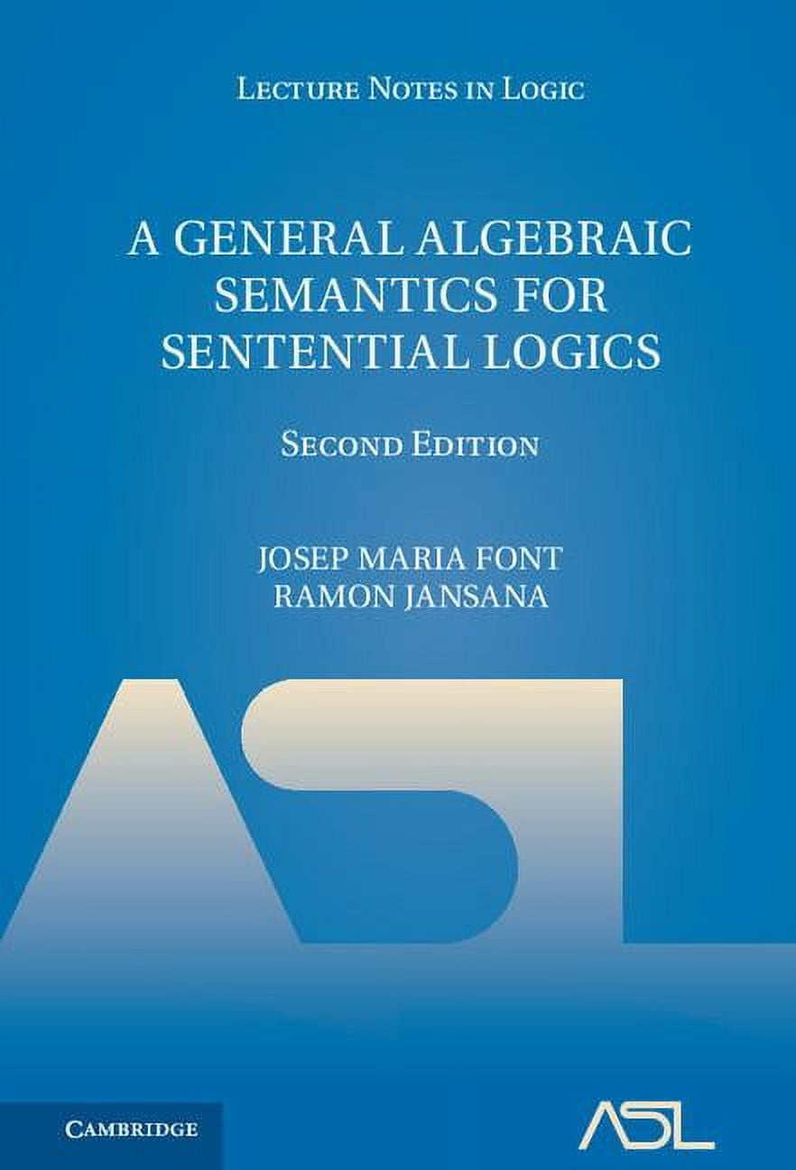 Lecture Notes in Logic A General Algebraic Semantics for Sentential ...