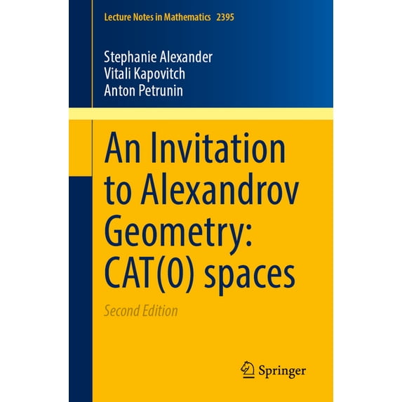 Lecture Notes in Mathematics An Invitation to Alexandrov Geometry: Cat ...