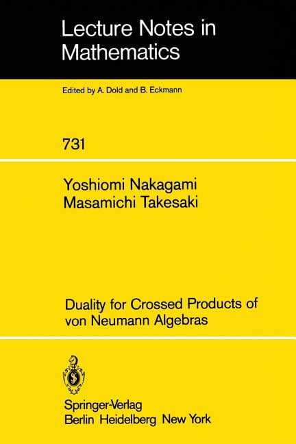Lecture Notes in Mathematics: Duality for Crossed Products of Von ...