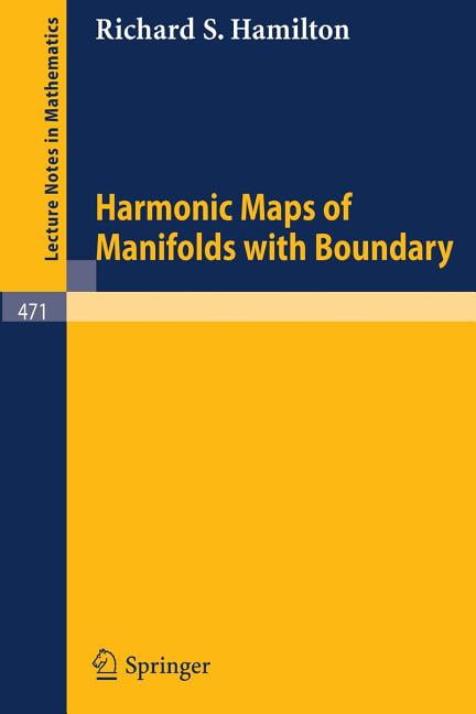 Lecture Notes in Mathematics Harmonic Maps of Manifolds with Boundary ...