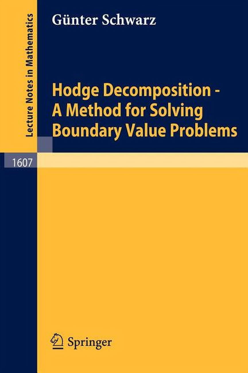 Lecture Notes in Mathematics: Hodge Decomposition - A Method for ...