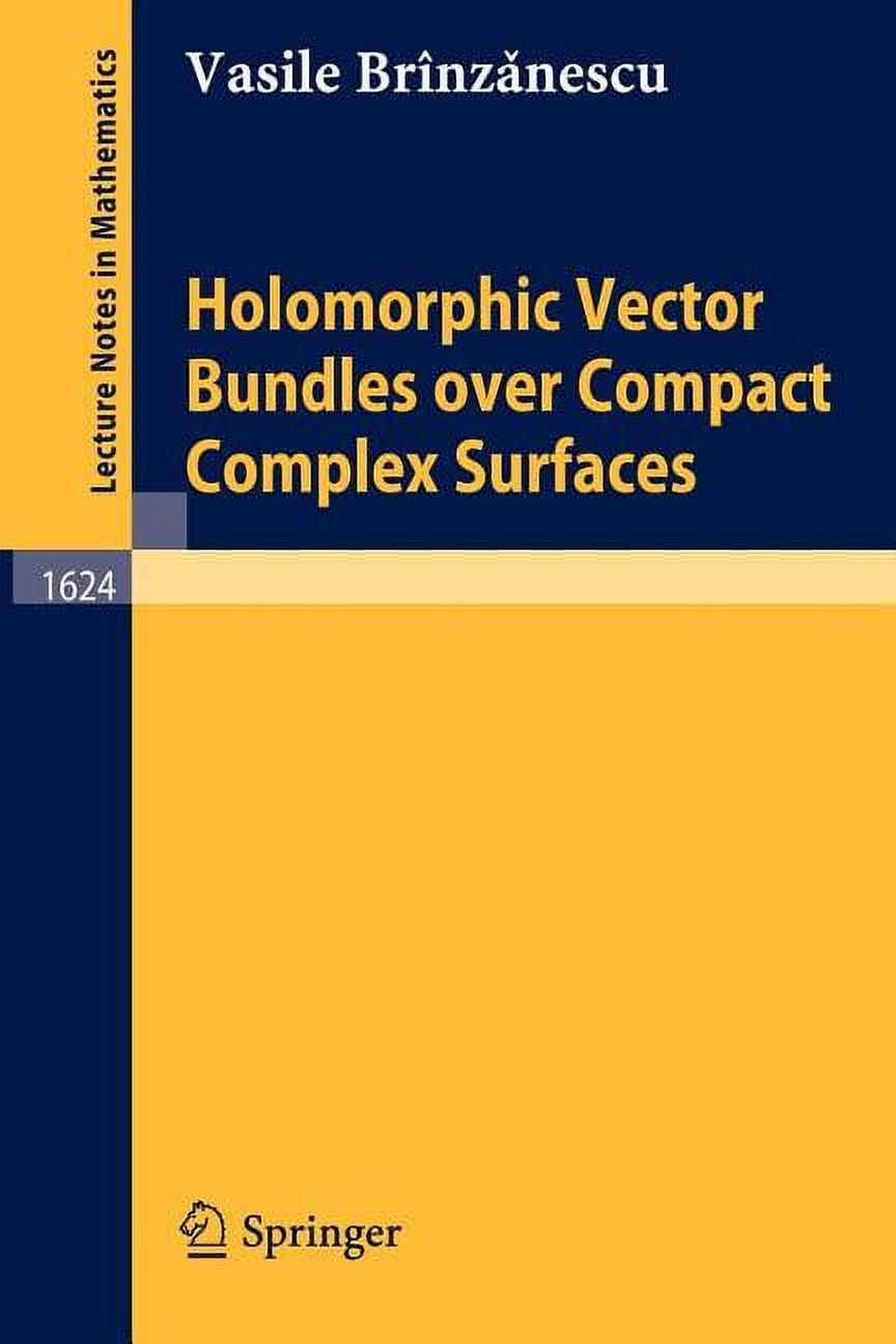 Lecture Notes in Mathematics: Holomorphic Vector Bundles Over Compact ...