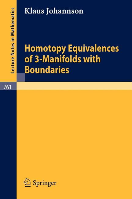 Lecture Notes in Mathematics: Homotopy Equivalences of 3-Manifolds with ...