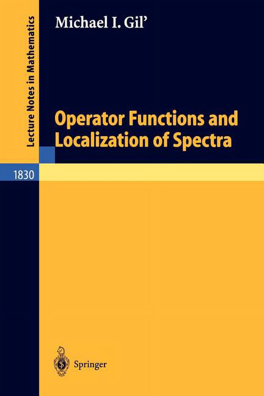 Lecture Notes in Mathematics: Operator Functions and Localization of ...