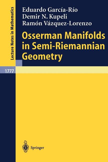 Lecture Notes in Mathematics Osserman Manifolds in Semi-Riemannian ...