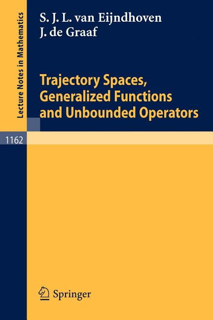 Lecture Notes in Mathematics: Trajectory Spaces, Generalized Functions ...