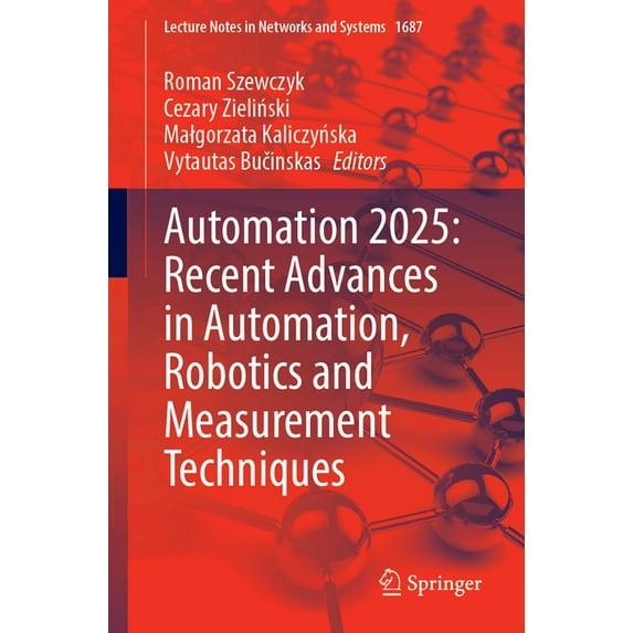 Lecture Notes in Networks and Systems Automation 2025: Recent Advances ...