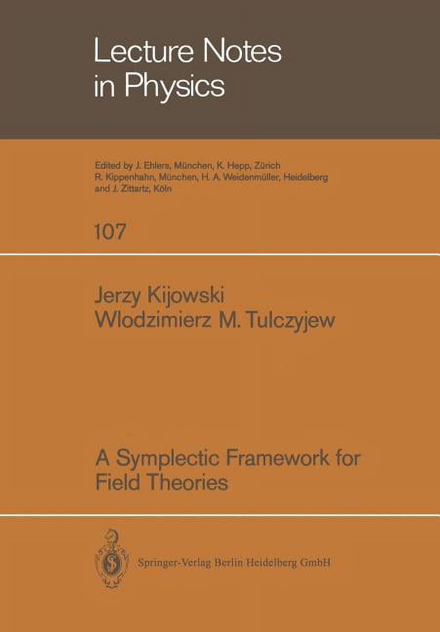 Lecture Notes in Physics A Symplectic Framework for Field Theories ...
