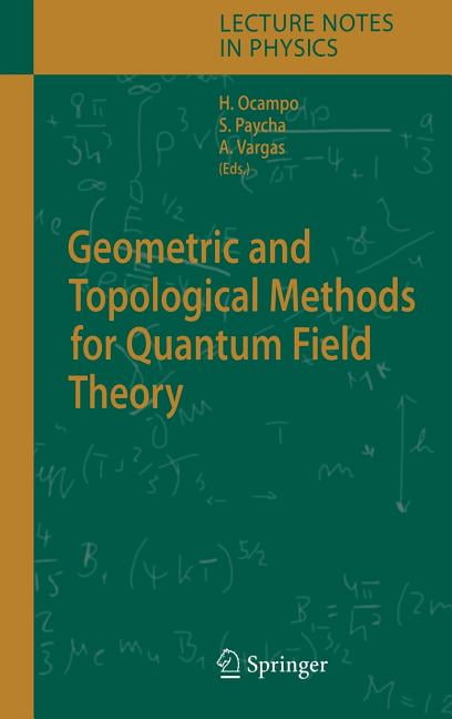 Lecture Notes in Physics Geometric and Topological Methods for Quantum ...