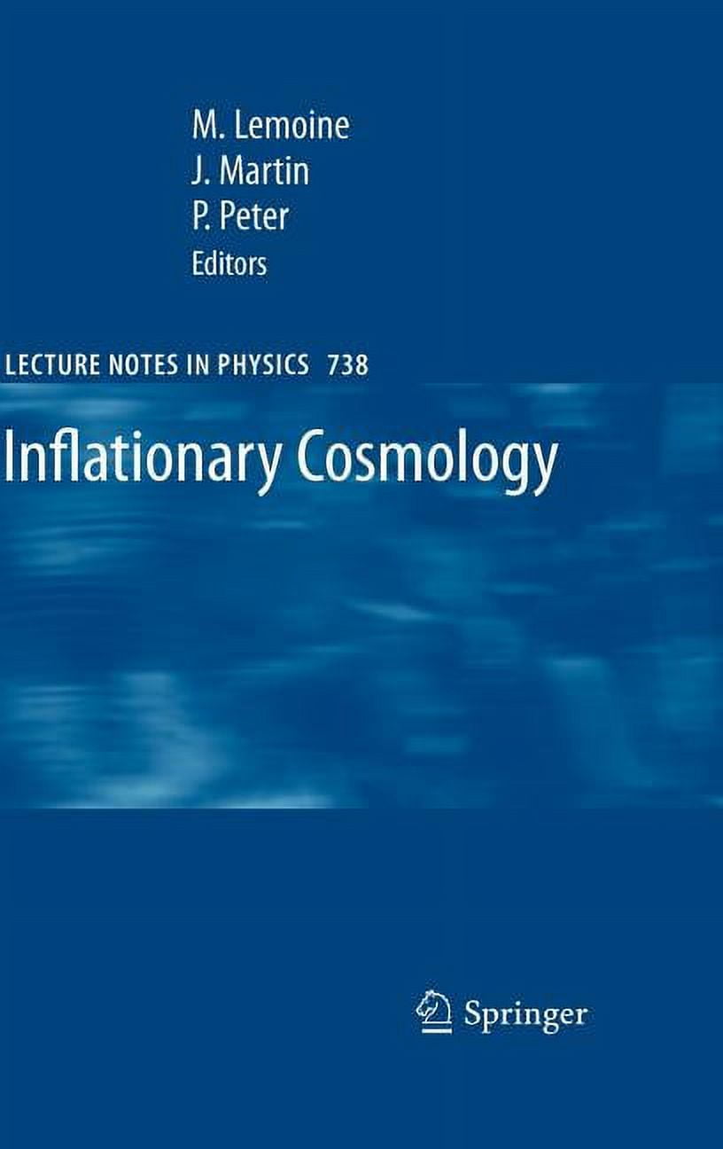 Lecture Notes in Physics Inflationary Cosmology, Book 738, (Hardcover ...