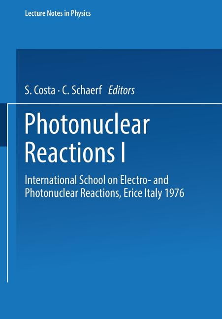 Lecture Notes in Physics Photonuclear Reactions I: International School ...