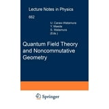 Lecture Notes in Physics: Quantum Field Theory and Noncommutative ...