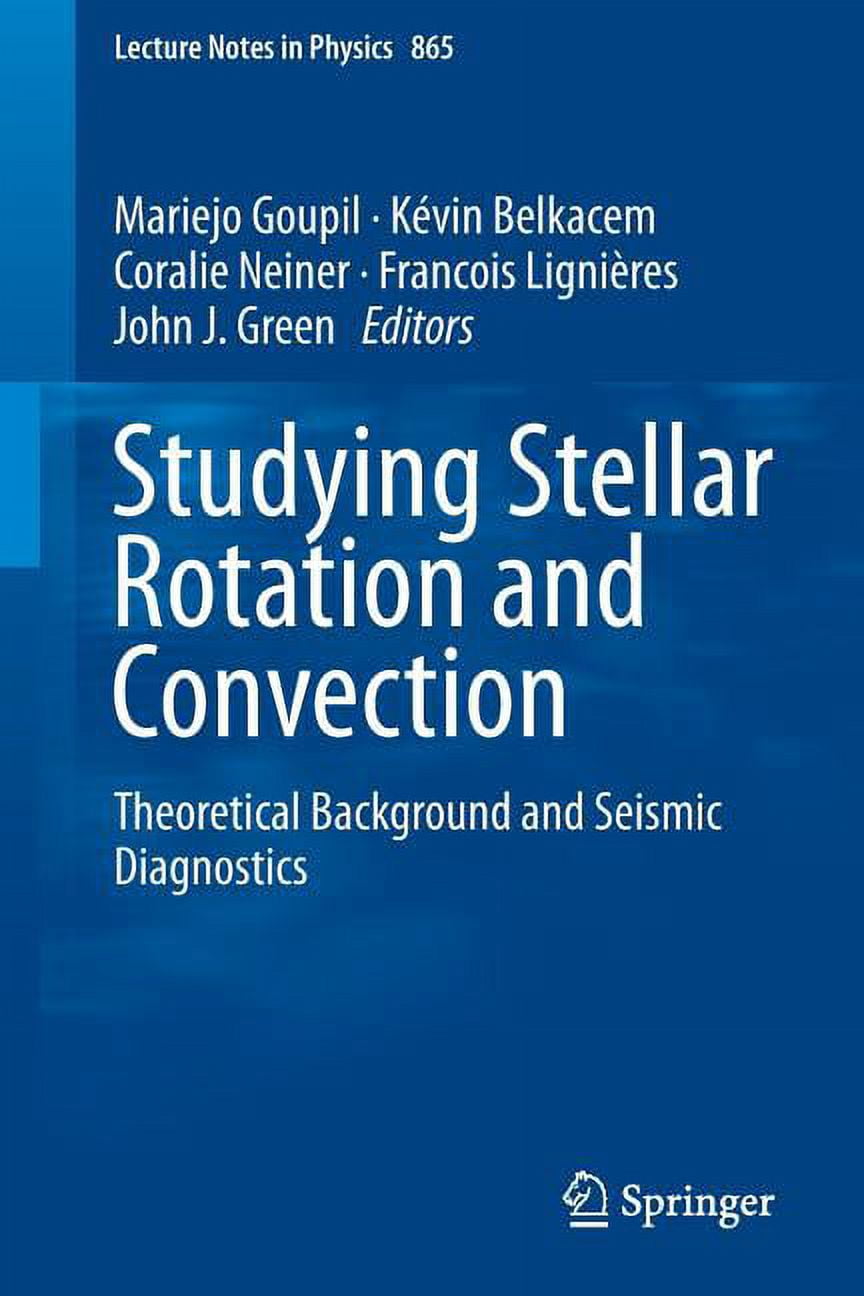 Lecture Notes in Physics: Studying Stellar Rotation and Convection ...
