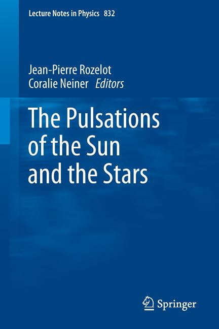 Lecture Notes in Physics The Pulsations of the Sun and the Stars, Book ...