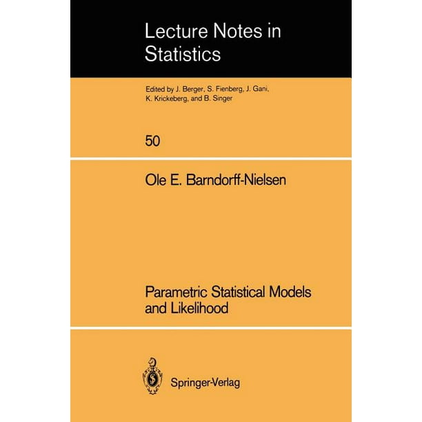 Lecture Notes in Statistics Parametric Statistical Models and ...