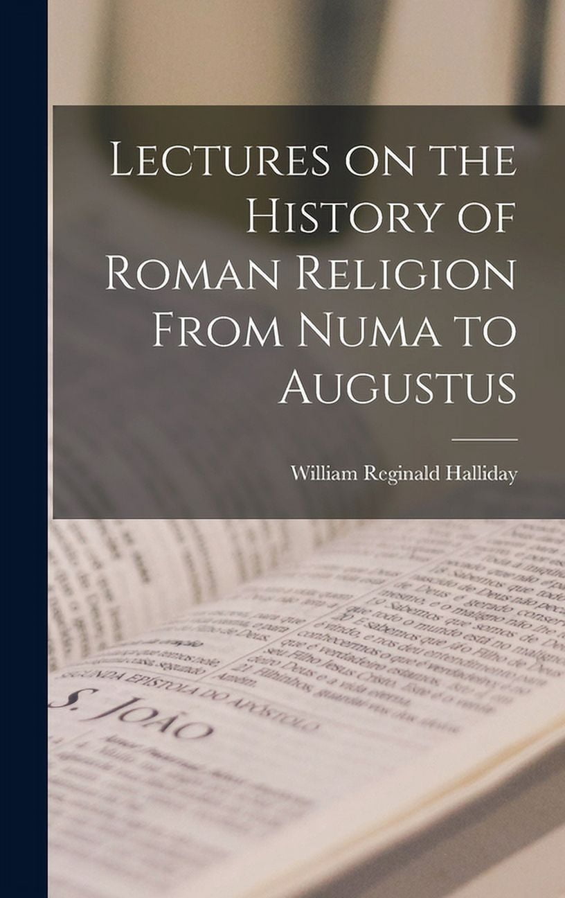 Lectures on the History of Roman Religion From Numa to Augustus ...