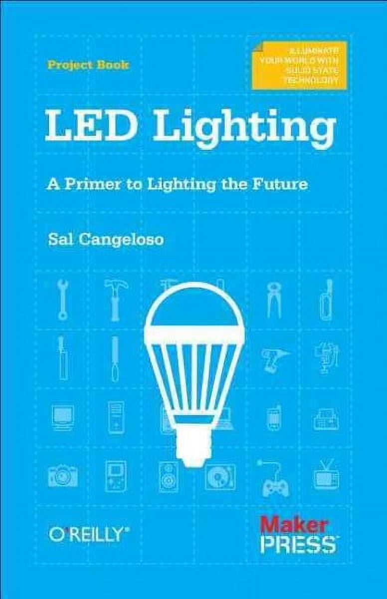 Led Lighting: A Primer to Lighting the Future (Paperback) - Walmart.com