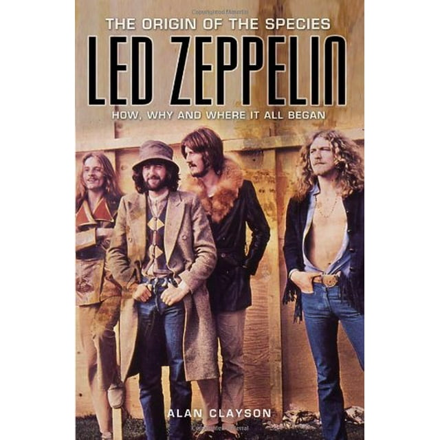 Pre-Owned Led Zeppelin: The Origin of the Species: How, Why, and Where ...