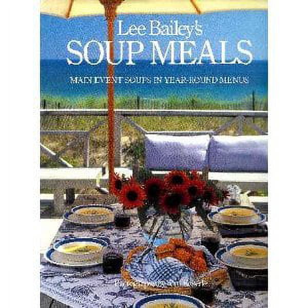 Lee Bailey's Soup Meals (Hardcover) by Lee Bailey, Tom Eckerle, Mrs ...
