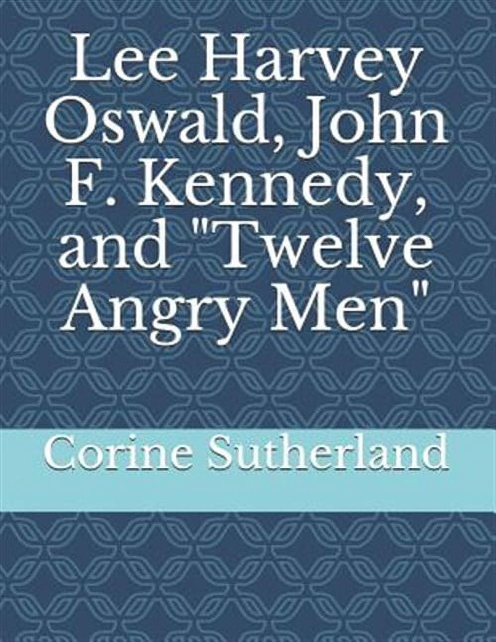 Lee Harvey Oswald, John F. Kennedy, and Twelve Angry Men - Walmart.com