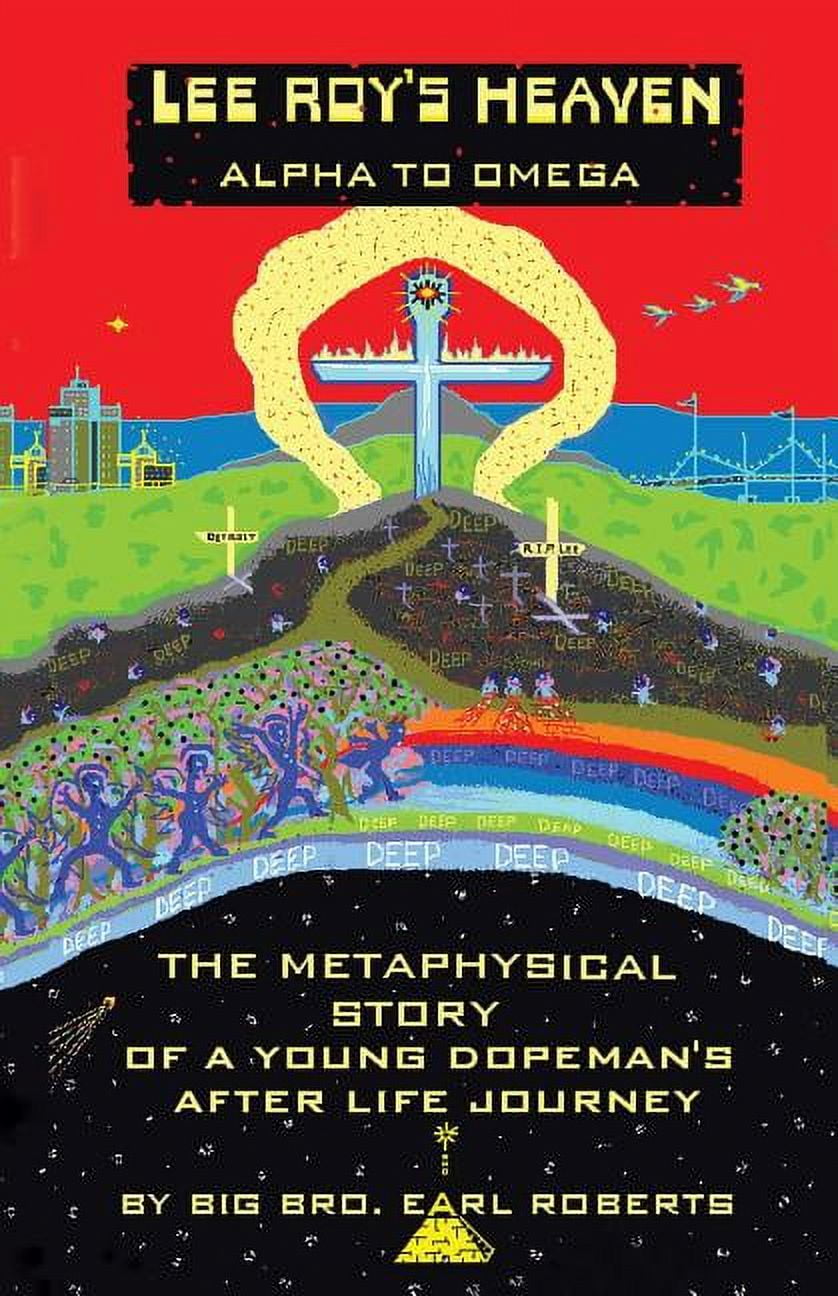 Lee Roy's Heaven: Alpha to Omega The Metaphysical Story of a Young ...