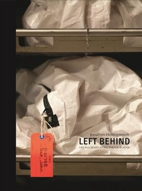 Pre-Owned Left Behind. Life and Death Along the Us Border (Hardcover ...