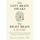 Left Brain Speaks, the Right Brain Laughs : A Look at the Neuroscience ...