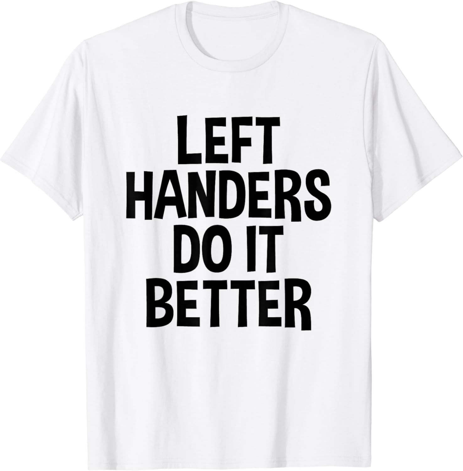 Left Handers Do It Better Lefty Funny Left Handed T-Shirt - Walmart.com