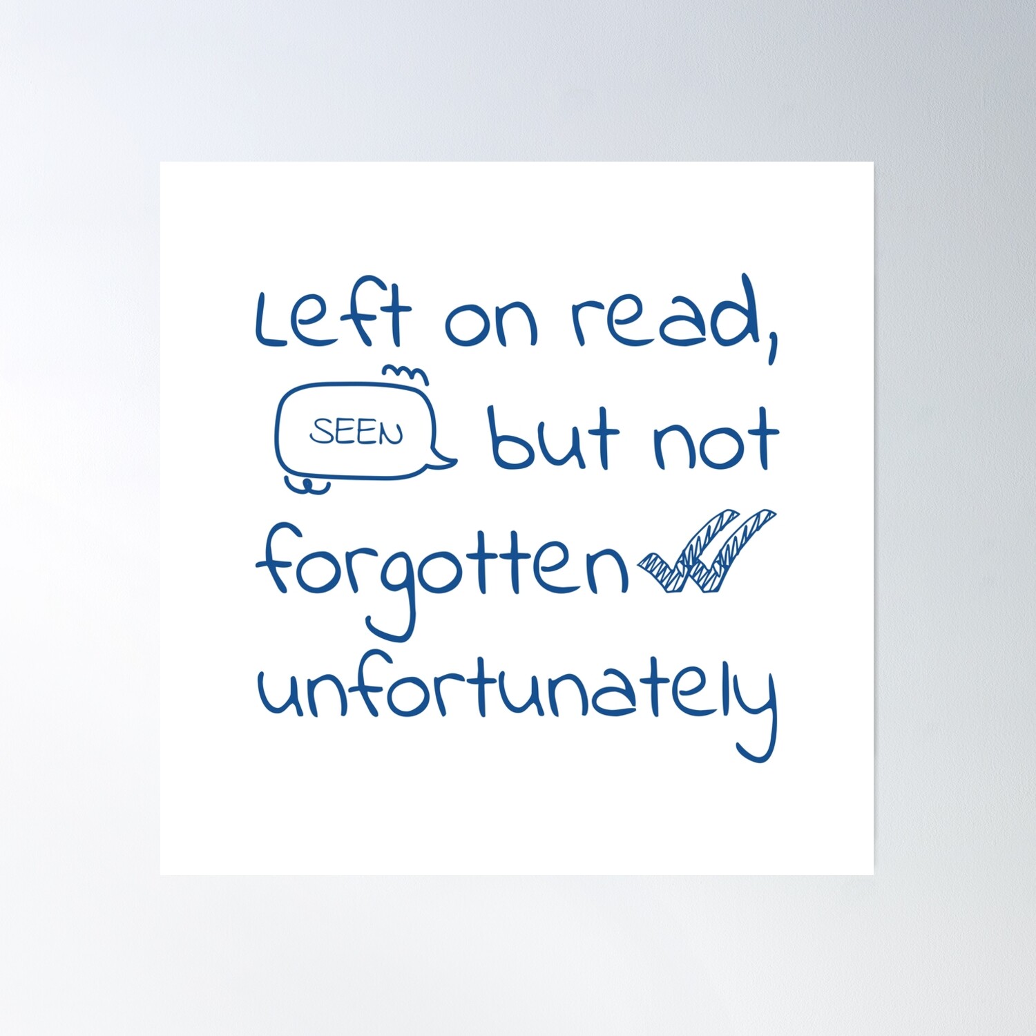 Left On Read But Not Forgotten – Funny Situationship Text Design Poster ...
