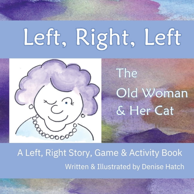 Left, Right, Left: The Old Woman & Her Cat A Left, Right, Story ...