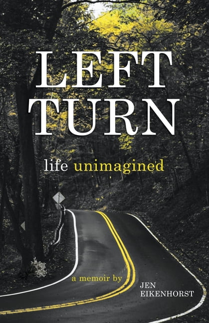Left Turn, Life Unimagined - Walmart.com