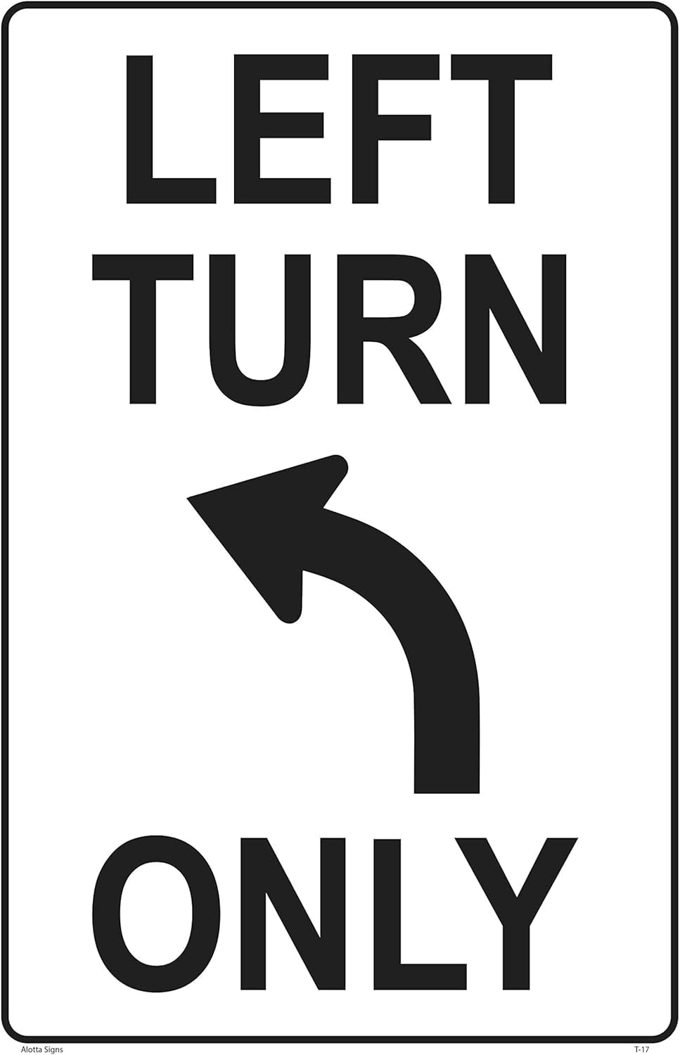 Left Turn Sign - Parking Lot, Traffic, Road Sign Heavy Aluminum (0.063 ...