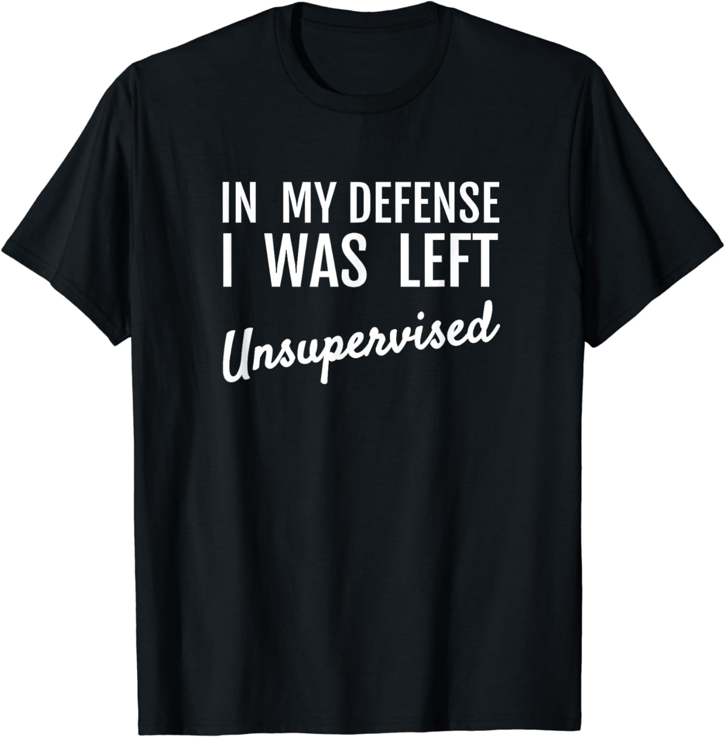 Left Unsupervised Insanity Funny Text Crazy Saying Quote T-Shirt ...