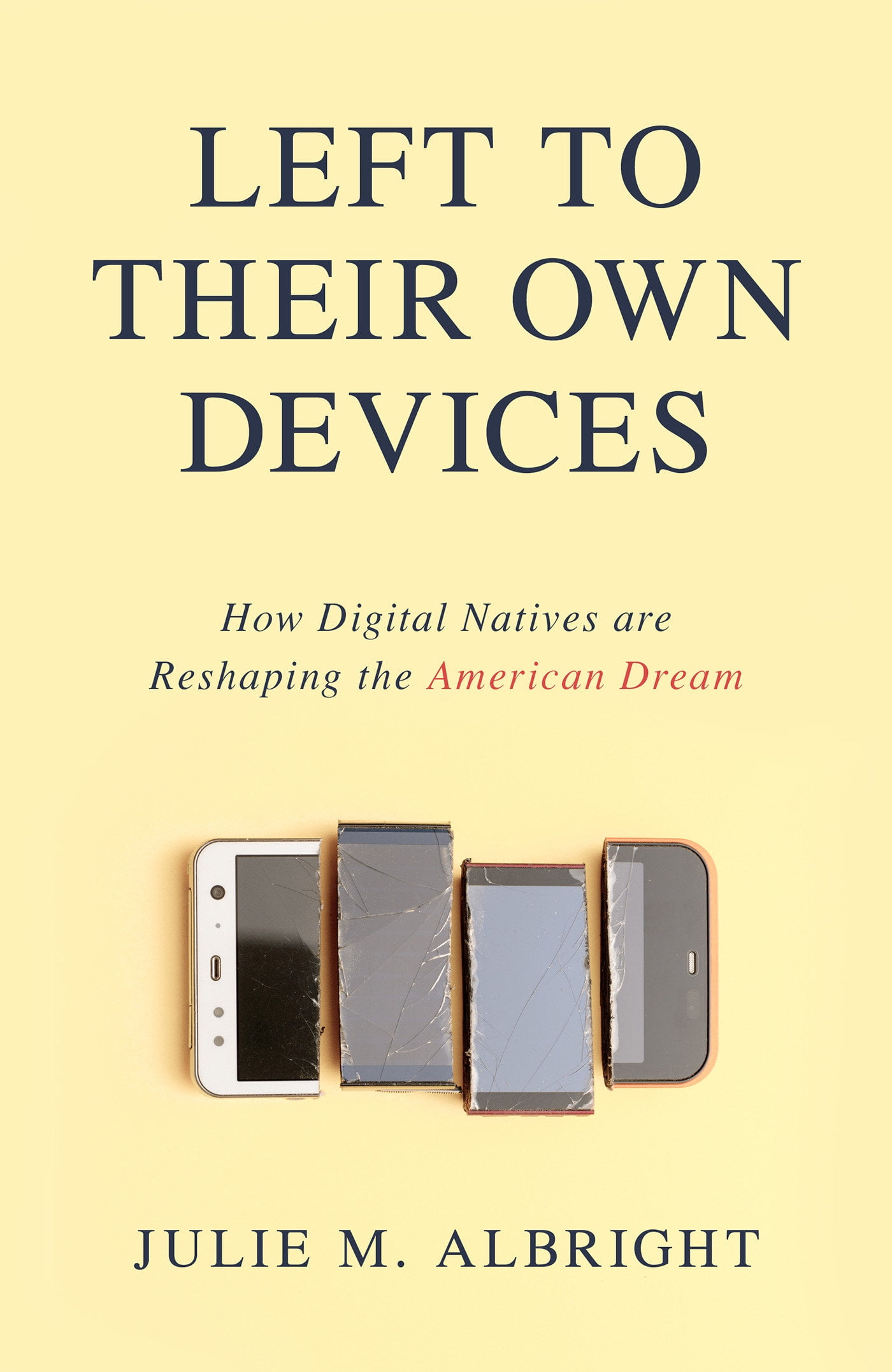 Left to Their Own Devices : How Digital Natives Are Reshaping the ...