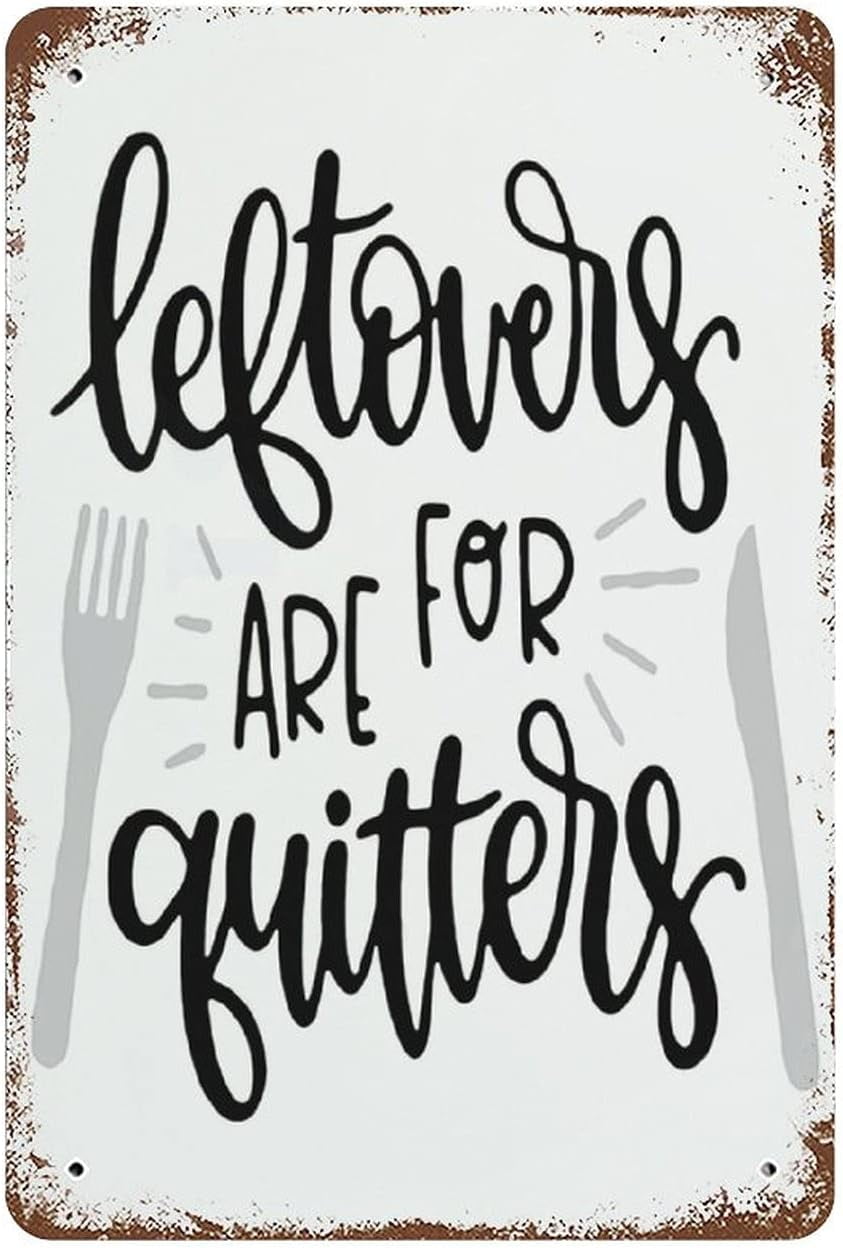 Leftovers are for Quitters Metal Sign Motivational Quote Wall Hanging ...