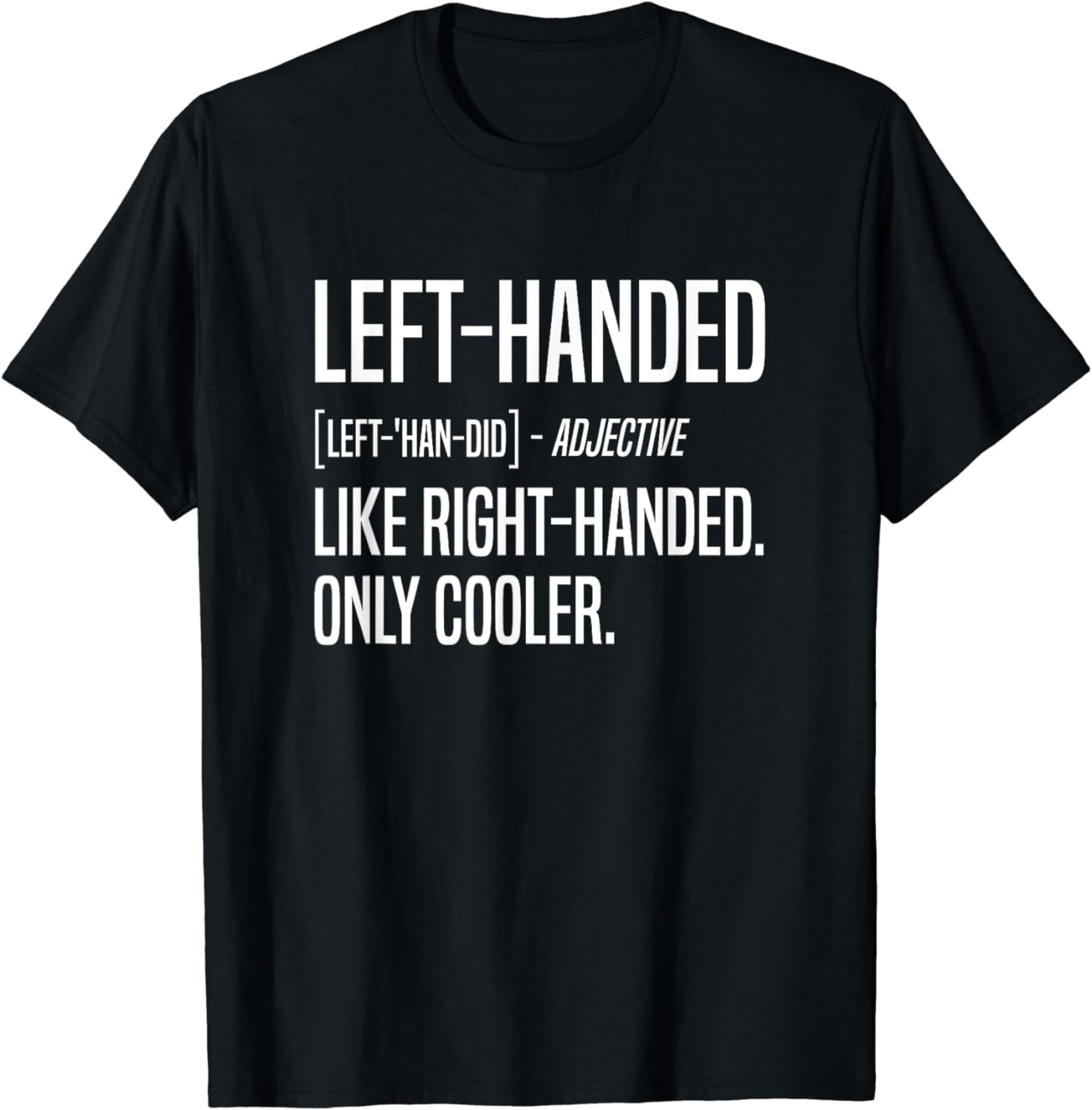 Lefty Funny Left Handed Definition T-Shirt - Walmart.com