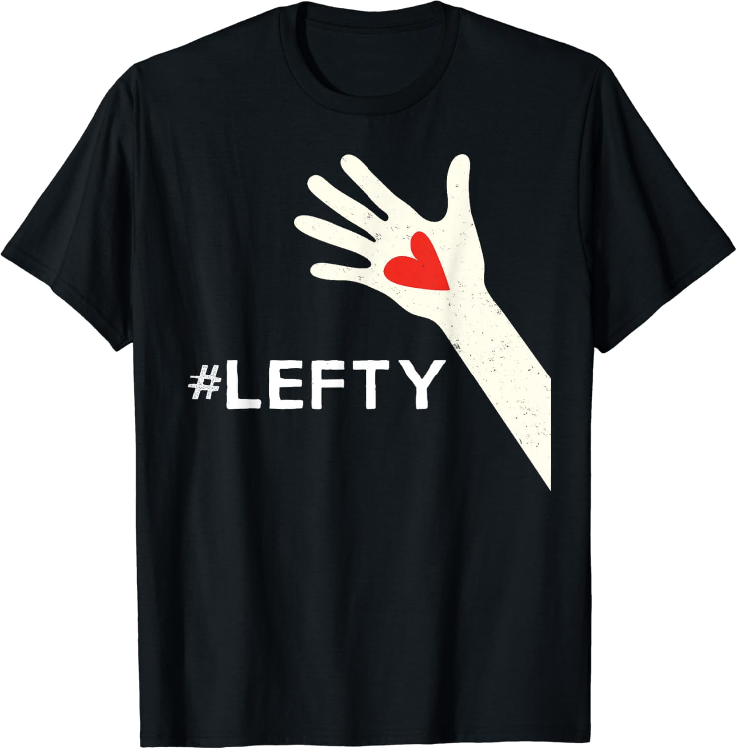 #Lefty - Left Handed - Heart Love Left Hand Funny Lefty T-Shirt ...