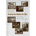 Legacies of War: Arming the Nation for War : Mobilization, Supply, and ...