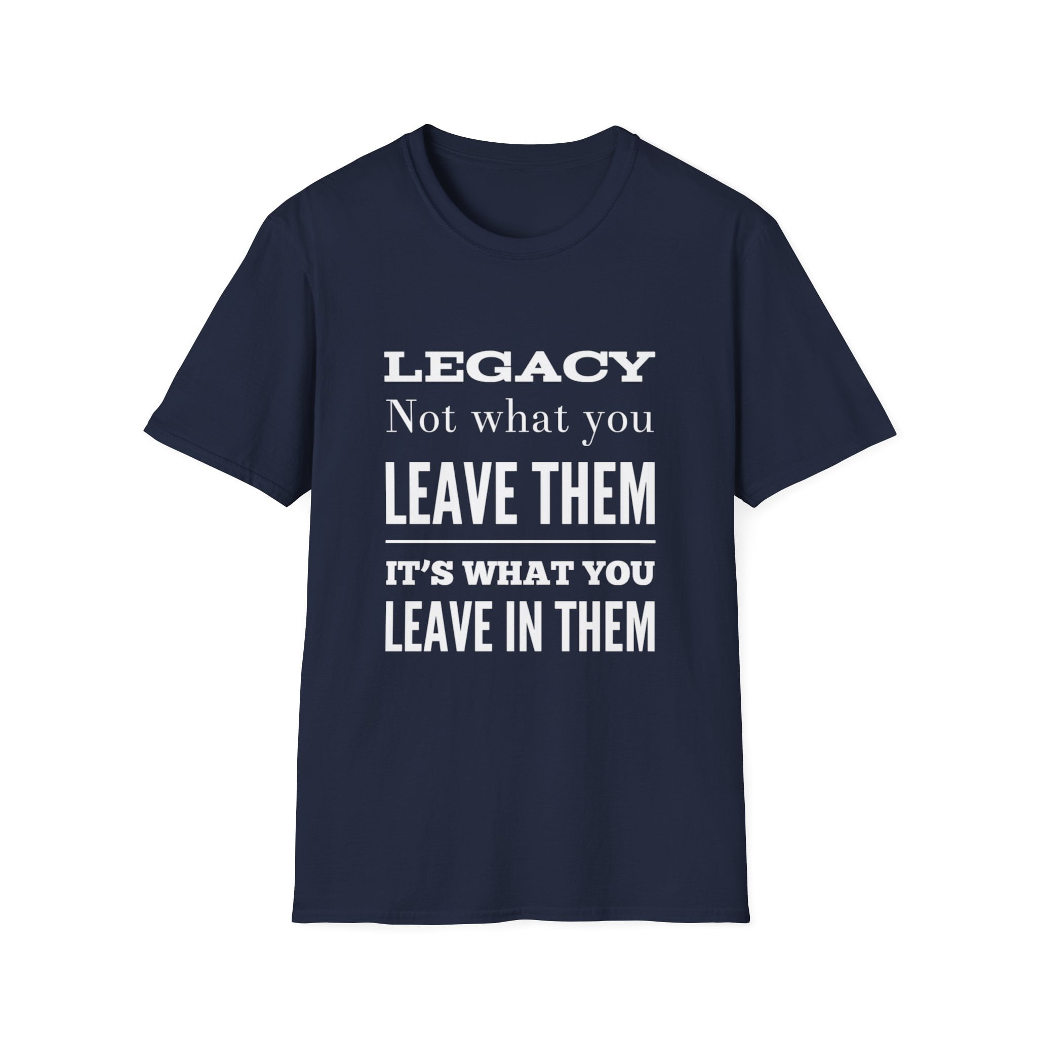 Legacy Not What you Leave them It's What you Leave In Them - Walmart.com