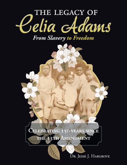 Legacy of Celia Adams : From Slavery to Freedom - Walmart.com