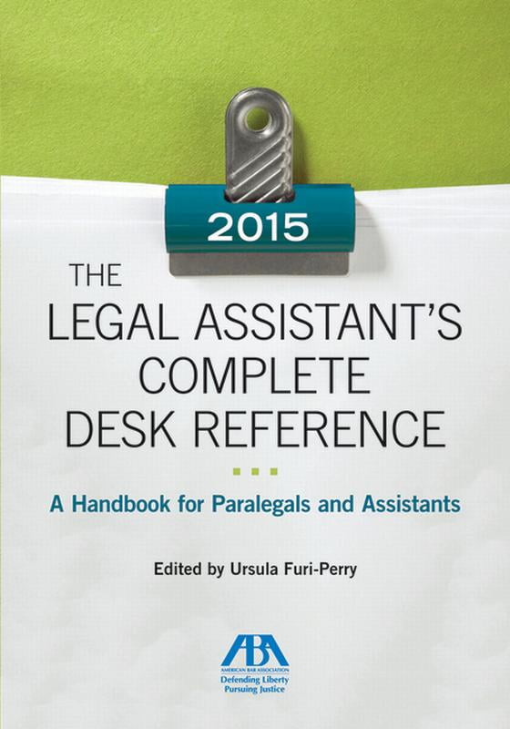 The Legal Assistant's Complete Desk Reference: A Handbook for ...