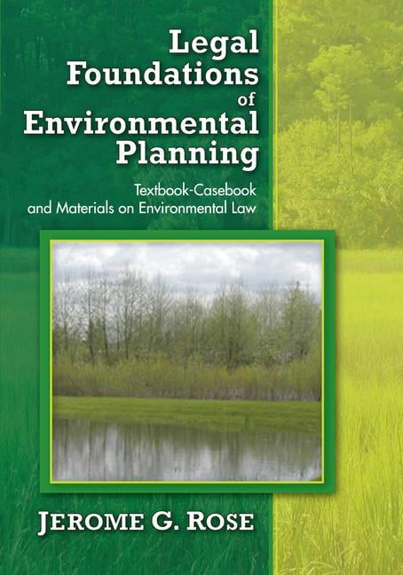 Legal Foundations of Environmental Planning: Textbook-Casebook and ...